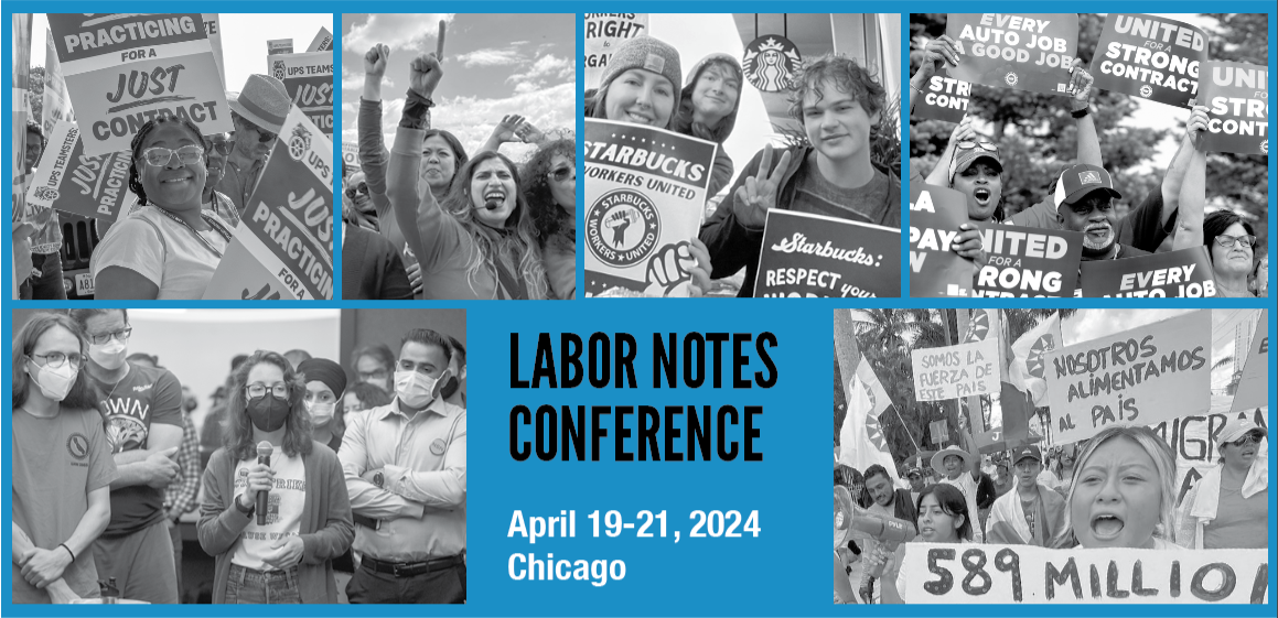 2024 Labor Notes Conference: April 19-21 | Labor Notes