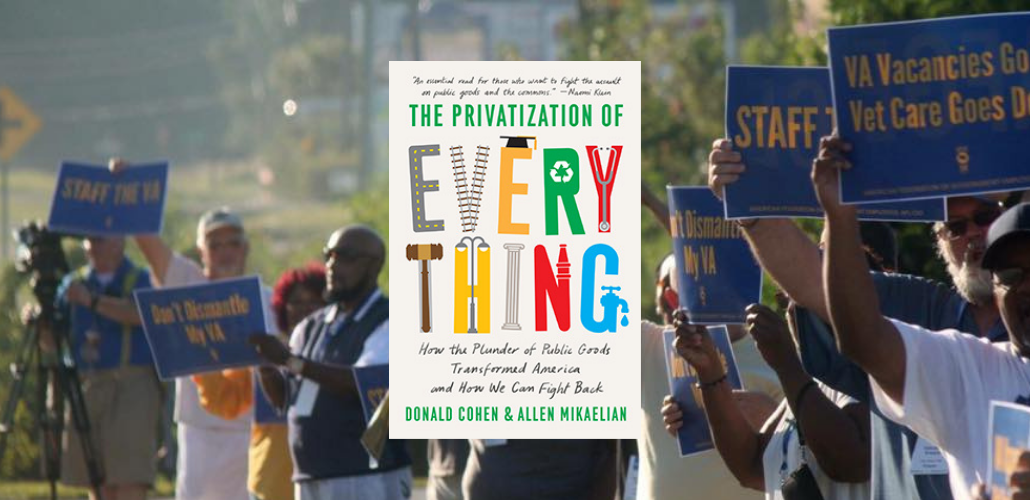 Review: How Labor Can Stop ‘The Privatization of Everything’ | Labor Notes